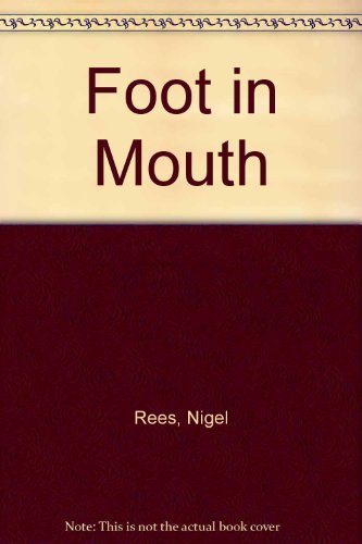 Amazon.com: Foot in Mouth: Nigel Rees: Books