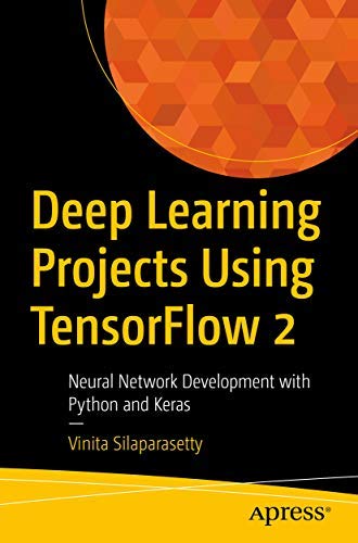 Buy Deep Learning Projects Using TensorFlow 2:Neural Network ...