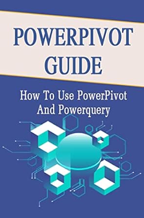 Amazon.com: PowerPivot Guide: How To Use PowerPivot And Powerquery ...