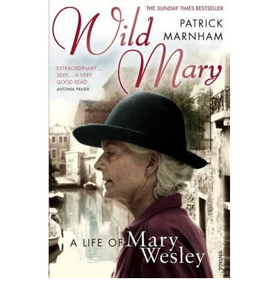 [(Wild Mary: The Life of Mary Wesley )] [Author: Patrick Marnham] [Jul ...