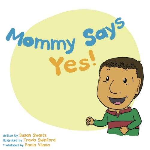 Amazon.com: Mommy Says Yes: 9781535370950: Swartz, Susan, Swinford ...