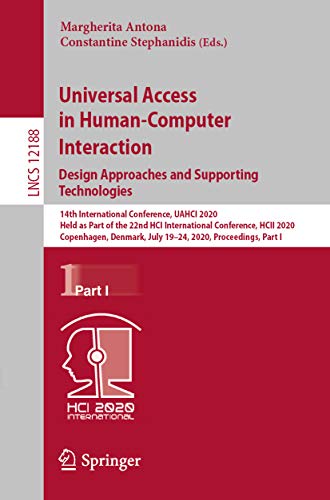 Universal Access in Human-Computer Interaction. Design Approaches and Supporting Technologies ...
