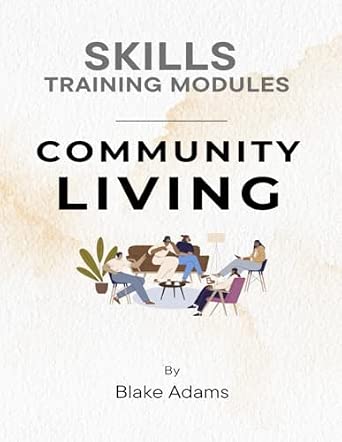 Community Living (Skills Training Modules): Adams, Blake: 9798314110423 ...