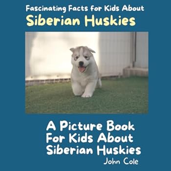 A Picture Book for Kids About Siberian... book by John Cole