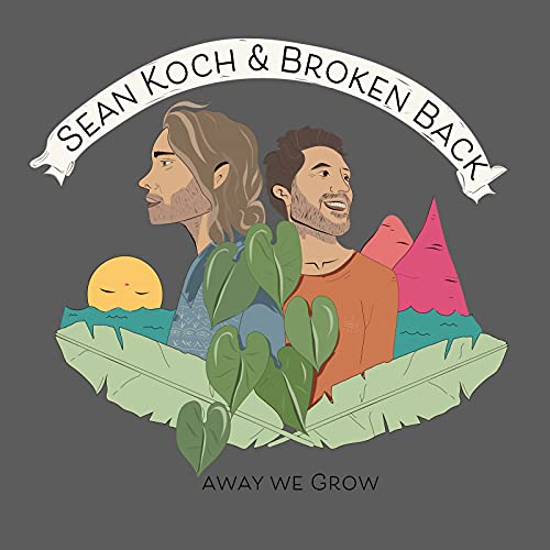 Away We Grow by Sean Koch & Broken Back on Amazon Music Unlimited