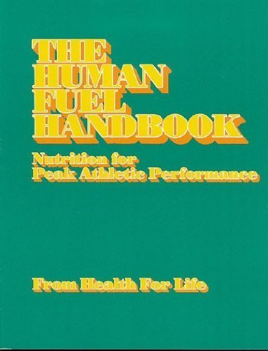 Human Fuel Handbook: Nutrition for Peak Athletic Performance: ANON ...