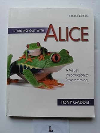 Starting Out With Alice: A Visual Introduction to Programming (Gaddis ...