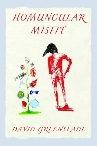 Homuncular Misfit: Greenslade, David: 9780956216274: Amazon.com: Books
