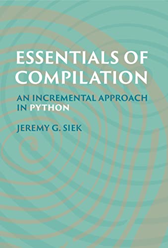Essentials of Compilation: An Incremental Approach in Python (English Edition) - eBooks em ...