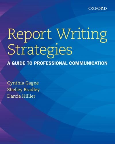 Report Writing Strategies: A Guide to Professional Communication: Gagne ...