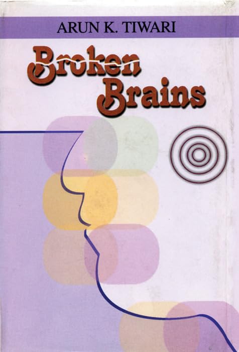 Broken Brains: Understanding the Complexity of the Human Mind eBook ...
