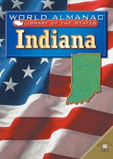 Indiana: The Hoosier State (World Almanac Library of the States ...