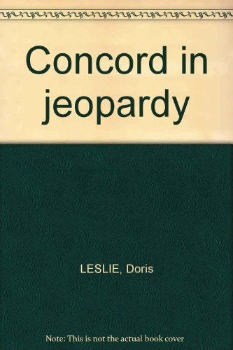 Concord in jeopardy,: Leslie, Doris: Amazon.com: Books