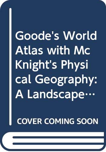 Mcknight's Physical Geography + Goode's World Atlas: A Landscape ...