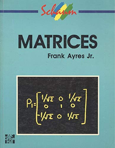 Amazon.com: MATRICES (SCHAUM): 9789684229181: Frank Ayres Jr.: Books