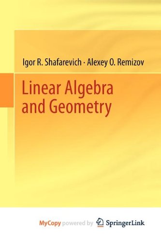 Linear Algebra and Geometry: Shafarevich, Igor R., Remizov, Alexey O ...