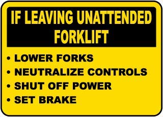 Buy If Leaving unattended Forklift. Lower Forks. Neutralized Controls ...