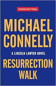 Resurrection Walk: Connelly, Michael: 9780316563765: Amazon.com: Books