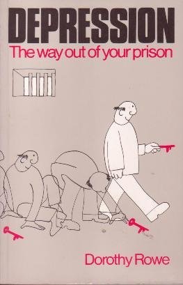 Depression: The Way Out of Your Prison: Dorothy Rowe: 9780415034562 ...