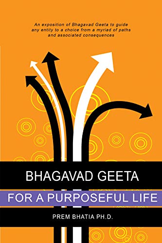 Amazon.com: Bhagavad Geeta for A Purposeful Life eBook : Bhatia, Prem ...