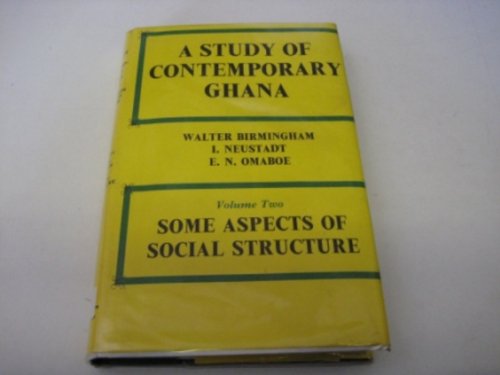 Study of Contemporary Ghana: Some Aspects of Social Structures v. 2: E ...