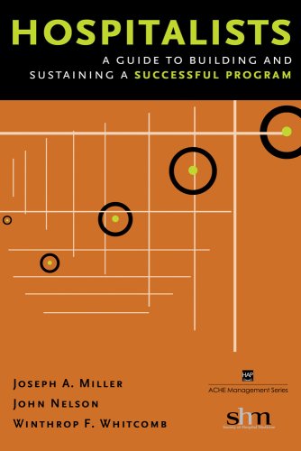 Hospitalists: A Guide to Building and Sustaining a Successful Program ...