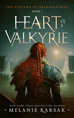 Amazon.com: Heart of a Valkyrie (The Vinland to Valhalla Saga Book 1) eBook : Karsak, Melanie ...