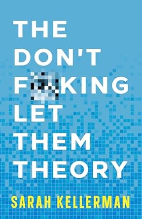 The Don't F**king Let Them Theory: A Life-Changing Guide for People Who ...