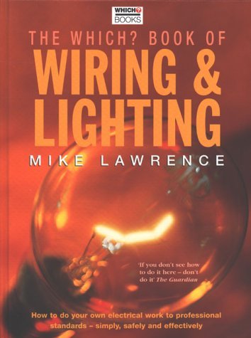 "Which?" Book of Wiring and Lighting: Amazon.co.uk: Lawrence, Mike ...