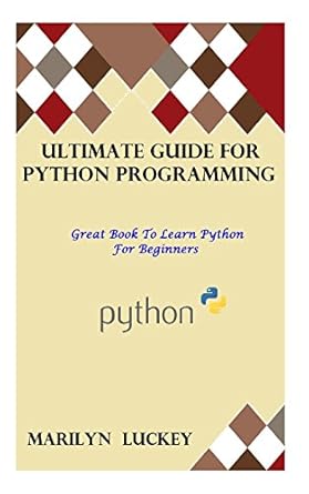 Ultimate Guide for Python Programming: Great Book to Learn Python for ...