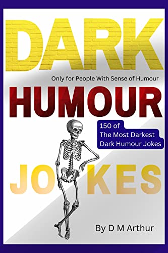 DARK HUMOUR JOKES : 150 OF THE MOST DARKEST DARK HUMOUR JOKES "Dark ...
