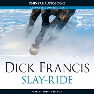 Slay-Ride: by Dick Francis (Unabridged Audiobook 6CDs) : Amazon.co.uk ...