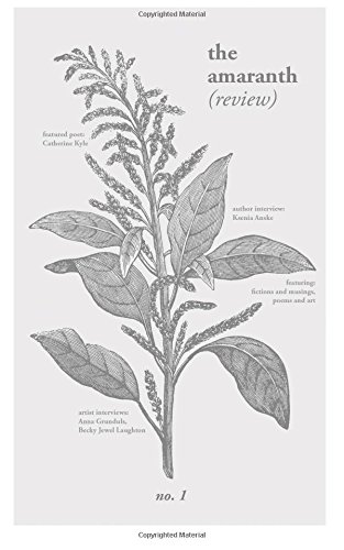 The Amaranth Review (Volume 1): Review, Amaranth, Liu, Sarah ...