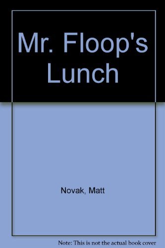 Mr. Floop's Lunch: Novak, Matt: 9780531084267: Amazon.com: Books