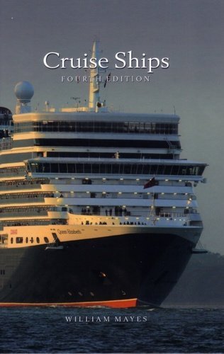 Cruise Ships: A Guide to the Worlds Passenger Ships: Mayes, William ...