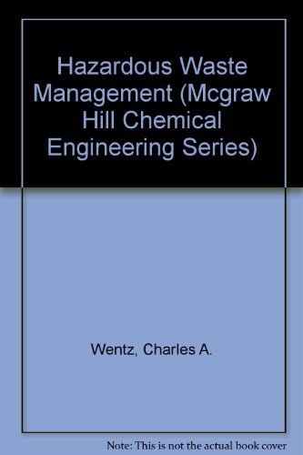 Hazardous Waste Management (MCGRAW HILL CHEMICAL ENGINEERING SERIES ...