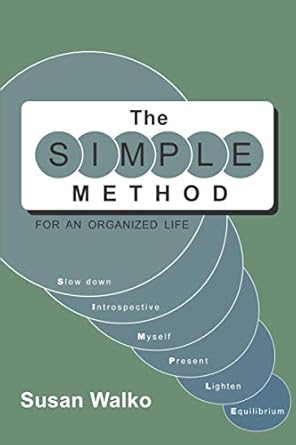 The SIMPLE Method for an Organized Life: Walko, Susan: 9781735443904 ...