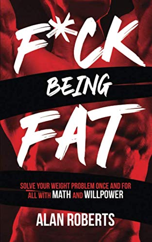 F*ck Being Fat: Solve your weight problem once and for all with math ...