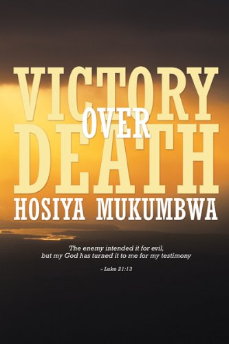 Amazon.com: Victory over Death eBook : Mukumbwa, Hosiya: Kindle Store