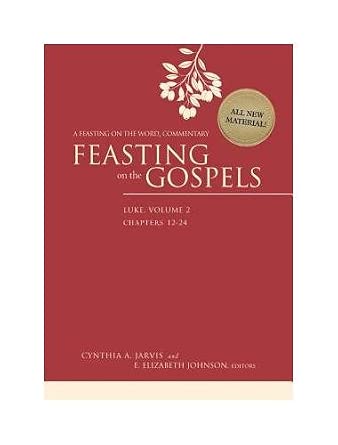 Feasting on the Gospels-Luke, Volume 2: A Feasting on the Word ...