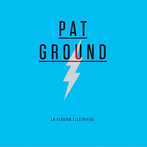Play Pat Ground (En version électrifiée) by Pat Ground on Amazon Music