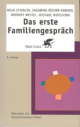 Das erste Familiengespräch: Theorie - Praxis - Beispiele : Stierlin ...