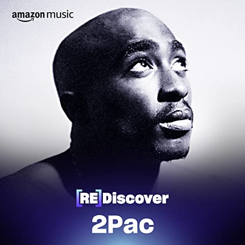 REDISCOVER 2Pac Playlist on Amazon Music Unlimited