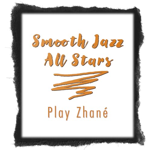 Amazon.com: Smooth Jazz All Stars Play Zhané (Instrumental) : Smooth ...
