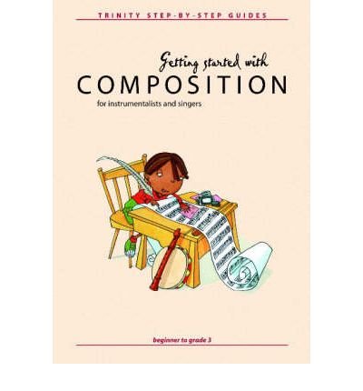 [(Getting Started with Composition )] [Author: Nicholas Keyworth] [Apr ...