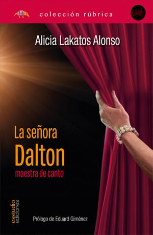 La señora Dalton, maestra de canto: Lakatos Alonso, Alicia ...