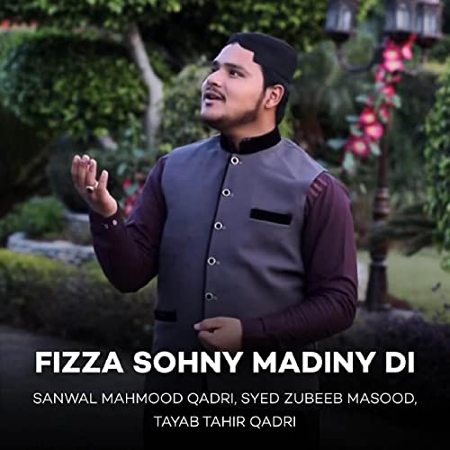 Play Fizza Sohny Madiny Di by Sanwal Mahmood Qadri on Amazon Music