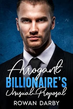 Amazon.com: Arrogant Billionaire's Unusual Proposal: An Off-Limits ...