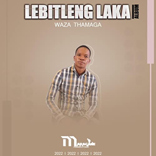 Play Lebitleng Laka by Waza thamaga on Amazon Music