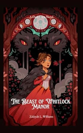 Amazon.com: The Beast of Whitlock Manor: A Beauty and the Beast Retelling (Dark Crest ...